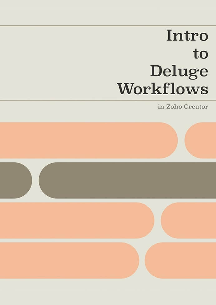 Automate your workflow with Deluge scripts - Zoho Creator