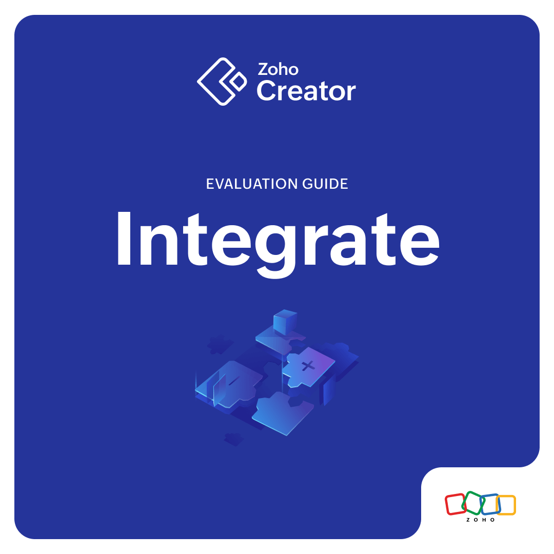 Evaluation Guide | Integrate - Zoho Creator Evaluation Guide | Integrate - Zoho Creator