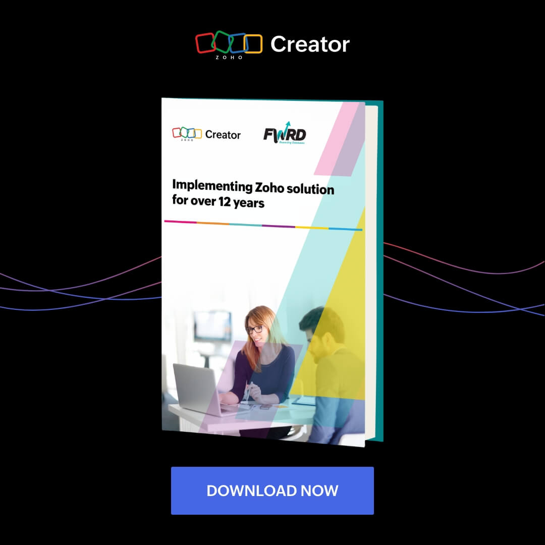 FWRD ANZ - Streamlining Data Process Management with Zoho Creator