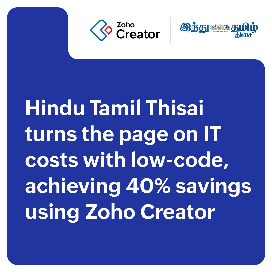 Hindu Tamil Thisai achieves 40% savings by leveraging Zoho Creator