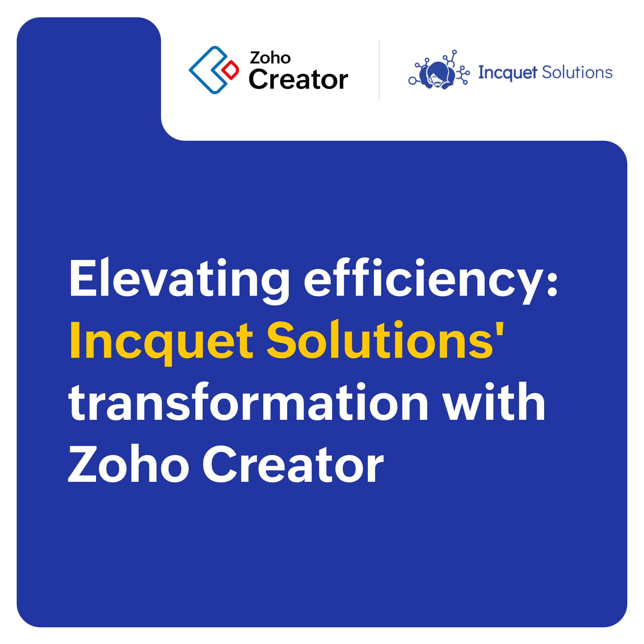 Incquet Solutions: Digitizing businesses with low-code | Zoho Creator
