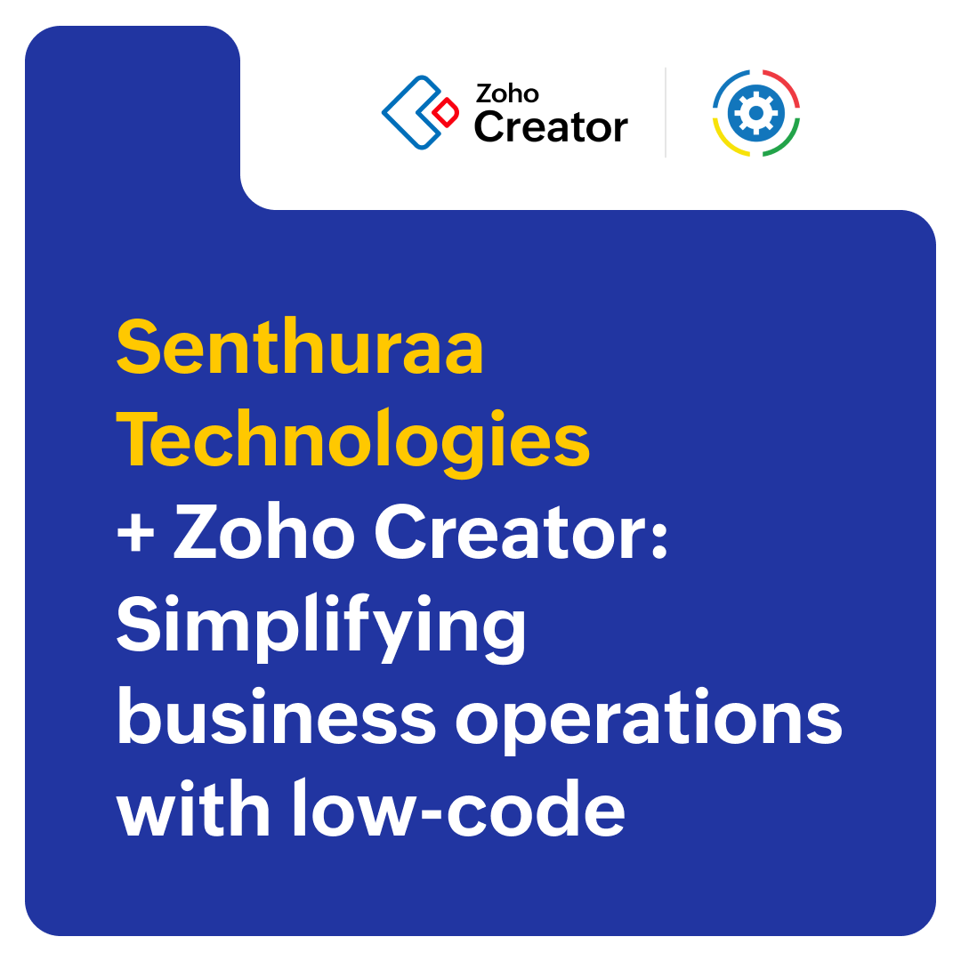 Senthuraa Technologies: Improving processes with low-code