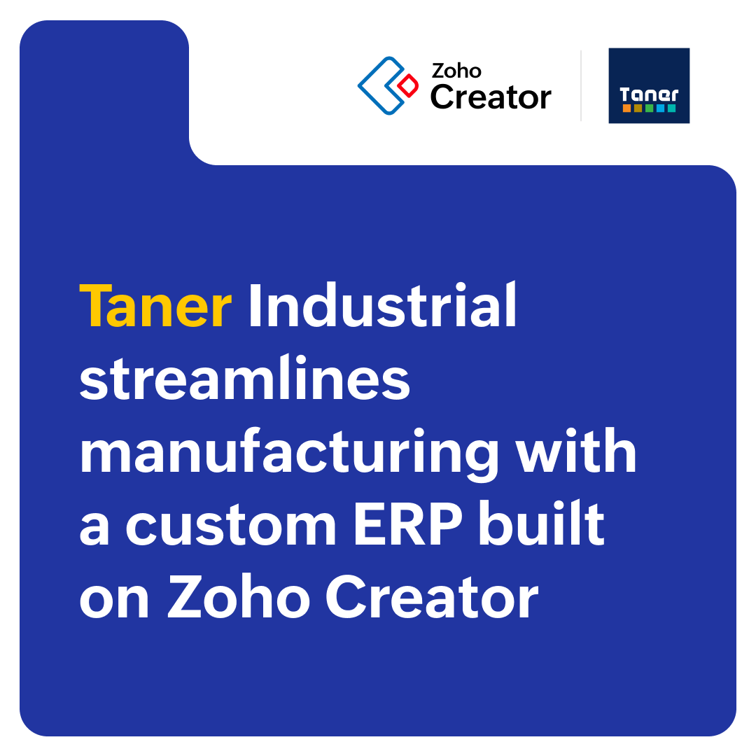 Taner streamlines their manufacturing processes using low-code | Zoho Creator